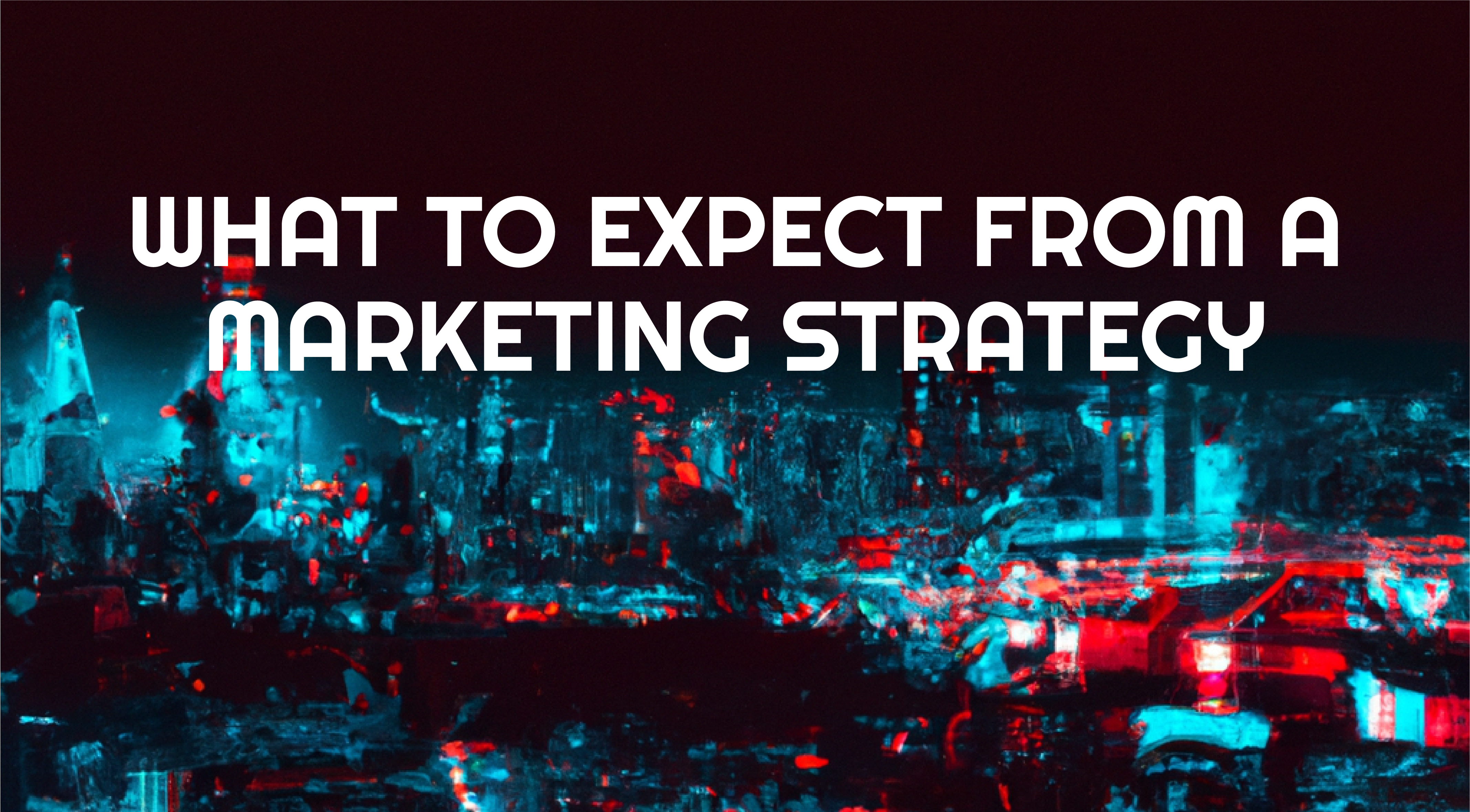 What to Expect From a Marketing Strategy | Adroit
